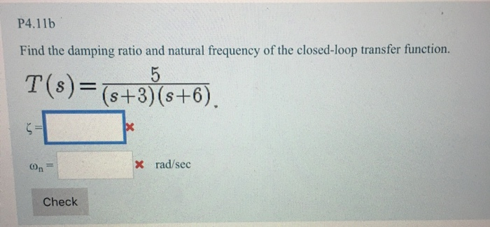 Solved P4.11b Find the damping ratio and natural frequency | Chegg.com