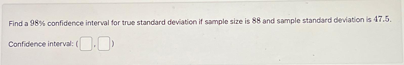 Solved Find a 98% ﻿confidence interval for true standard | Chegg.com