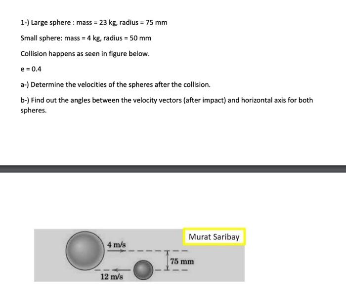 Solved 1-) Large sphere : mass =23 kg, radius =75 mm Small | Chegg.com