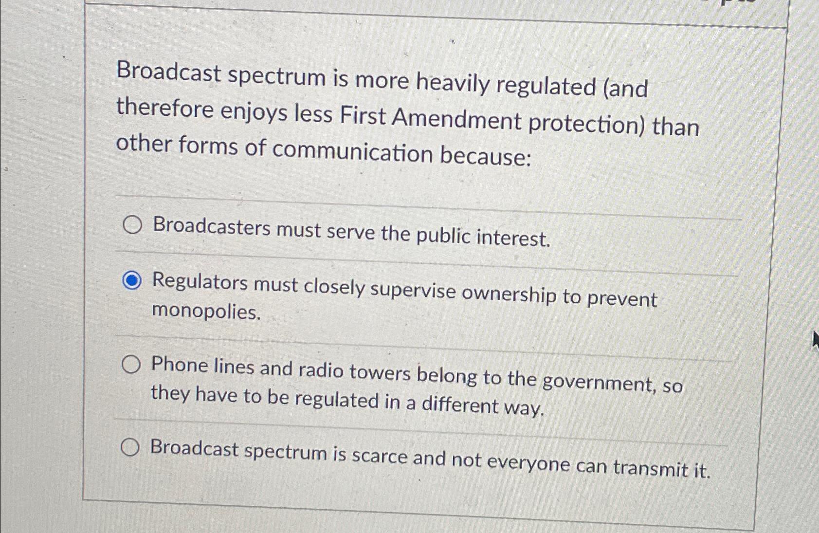 Solved Broadcast spectrum is more heavily regulated (and | Chegg.com