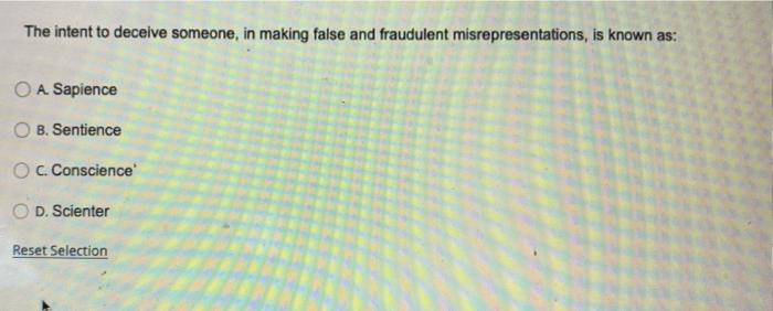 Solved The intent to deceive someone, in making false and | Chegg.com