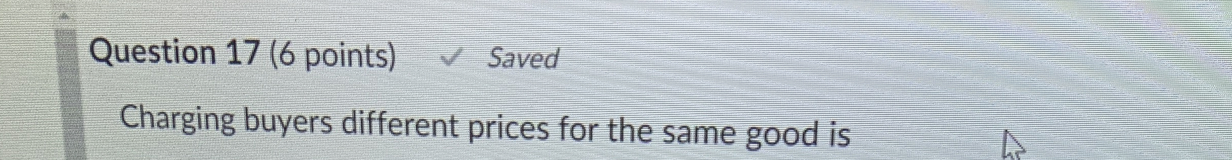 Solved Question 17 (6 ﻿points) ﻿SavedCharging buyers | Chegg.com