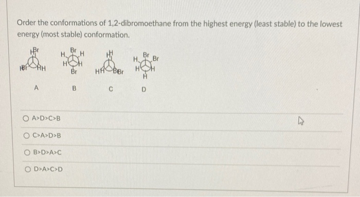 Solved Order the conformations of 1,2-dibromoethane from the | Chegg.com