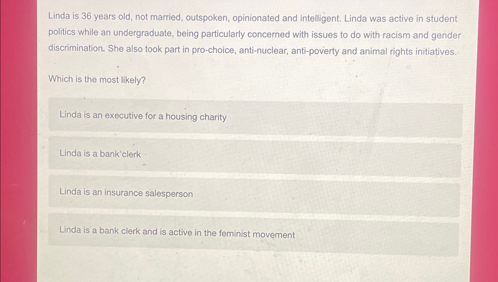 Solved Linda is 36 ﻿years old, not married, outspoken, | Chegg.com