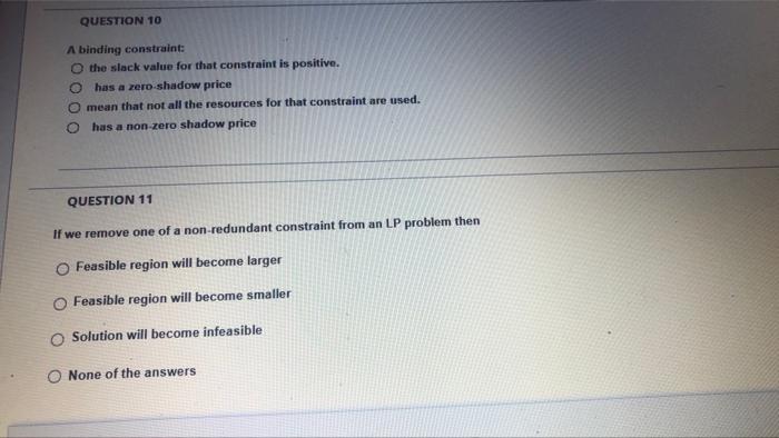 Solved QUESTION 10 A binding constraint: the slack value for | Chegg.com
