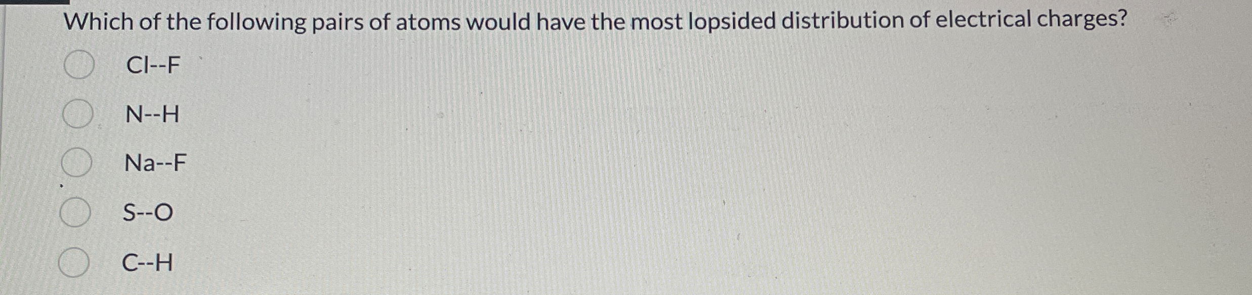 Solved Which of the following pairs of atoms would have the | Chegg.com