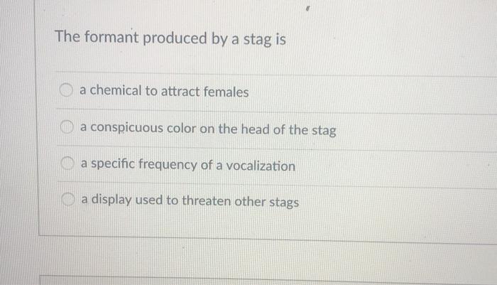 Solved The formant produced by a stag is a chemical to | Chegg.com