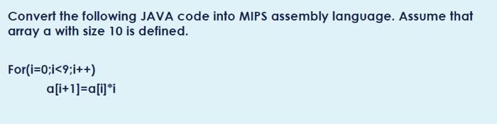 Solved Convert the following JAVA code into MIPS assembly | Chegg.com