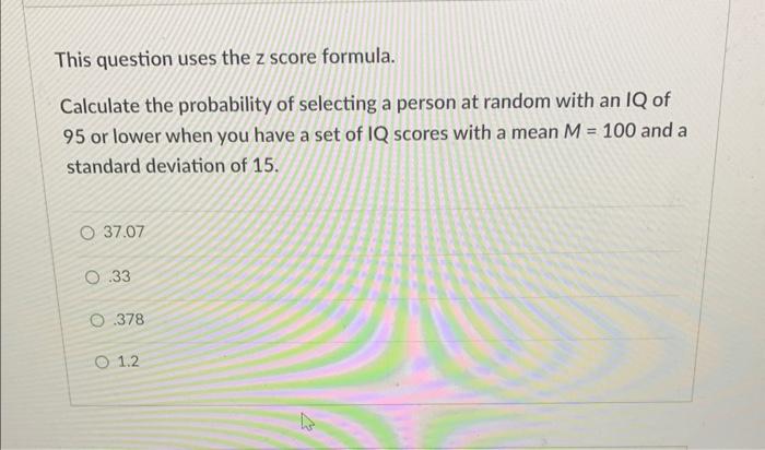 Solved This question uses the z score formula. Calculate the | Chegg.com