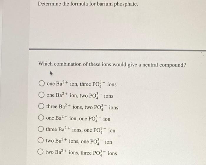 Solved Determine the formula for barium phosphate. Which | Chegg.com