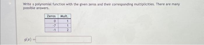 Solved Write a polynomial function with the given zeros and | Chegg.com