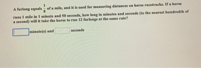 Solved A furlong equals - of a mile, and it is used for | Chegg.com