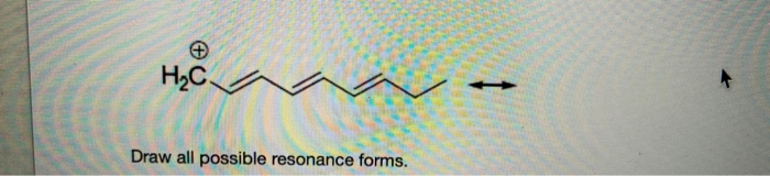 Solved H2C w Draw all possible resonance forms. | Chegg.com