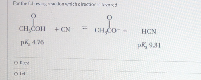 Solved For the following reaction which direction is favored | Chegg.com