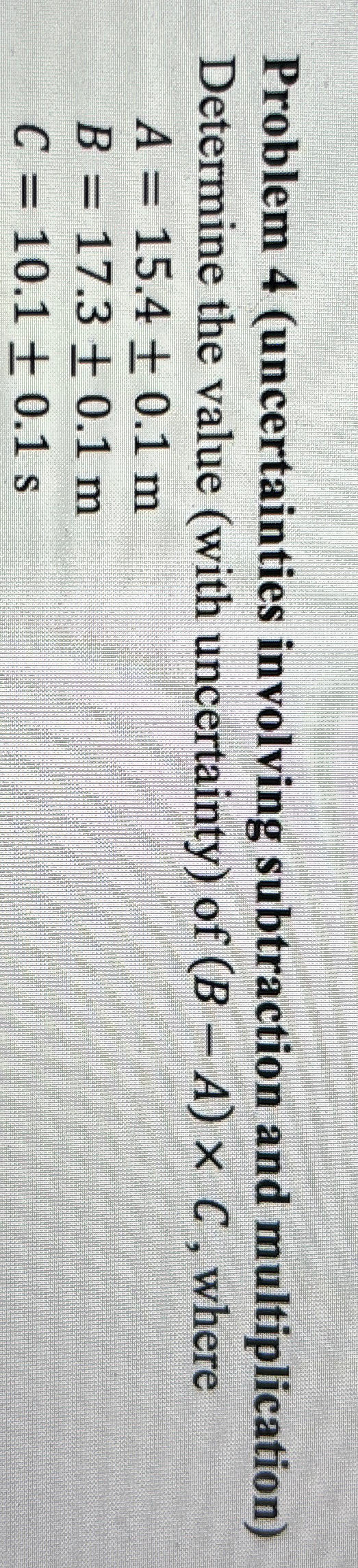Solved Problem 4 (uncertainties involving subtraction and | Chegg.com