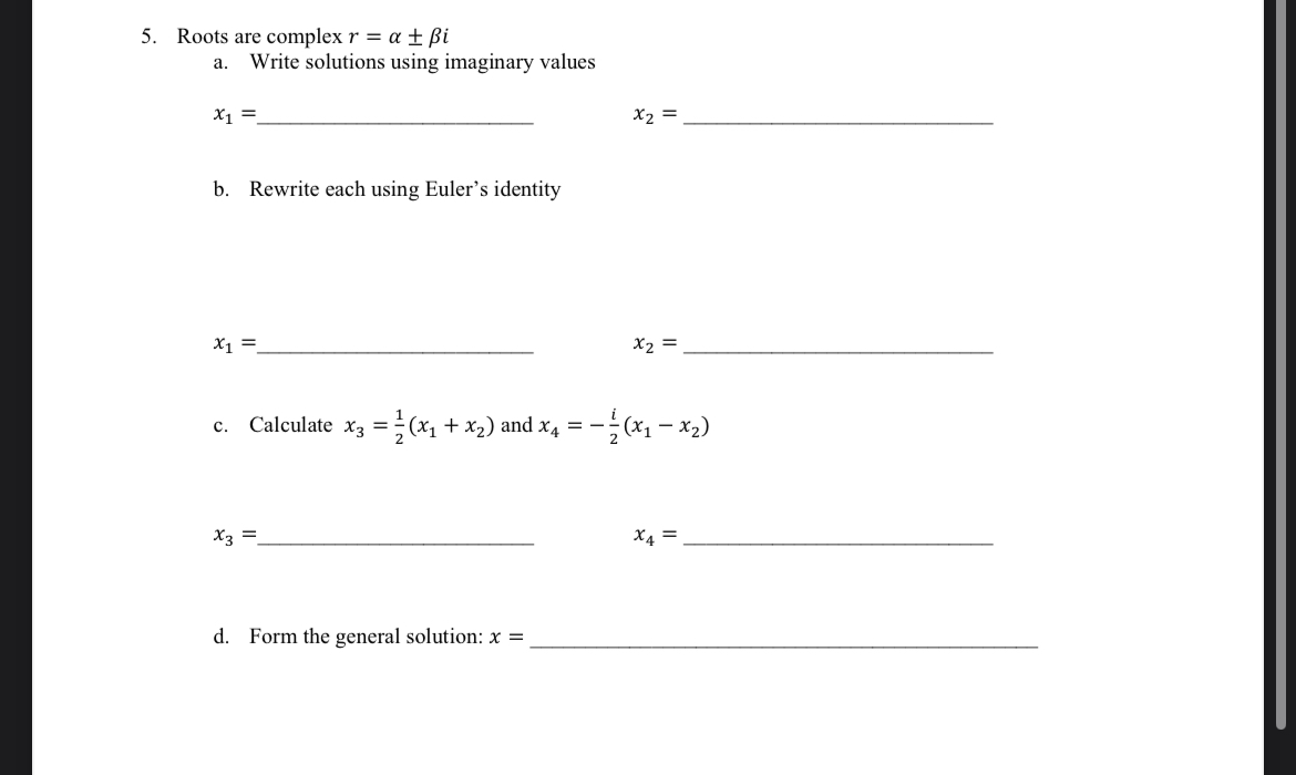 Solved Roots are complex r=α+-βia. ﻿Write solutions using | Chegg.com