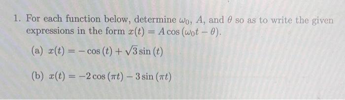 Solved 1. For each function below, determine ω0,A, and θ so | Chegg.com