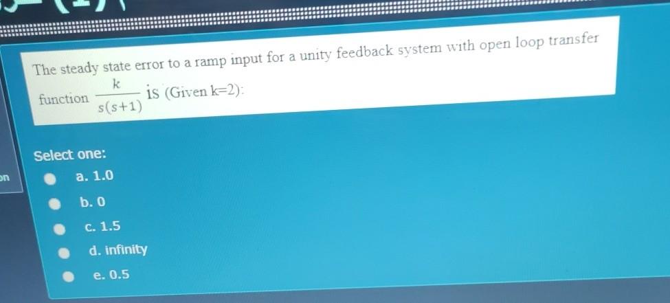 Solved The steady state error to a ramp input for a unity | Chegg.com