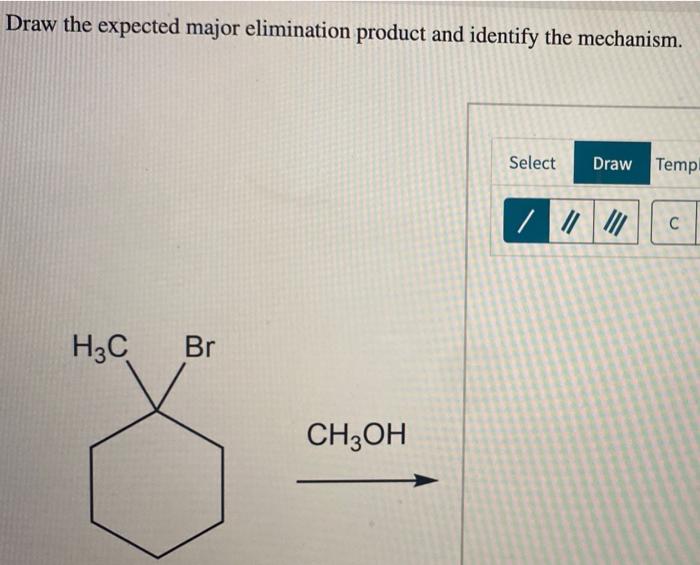 Solved Draw The Expected Major Elimination Product And