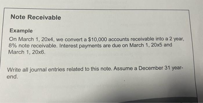 Solved Note Receivable Example On March 1, 20x4, we convert | Chegg.com