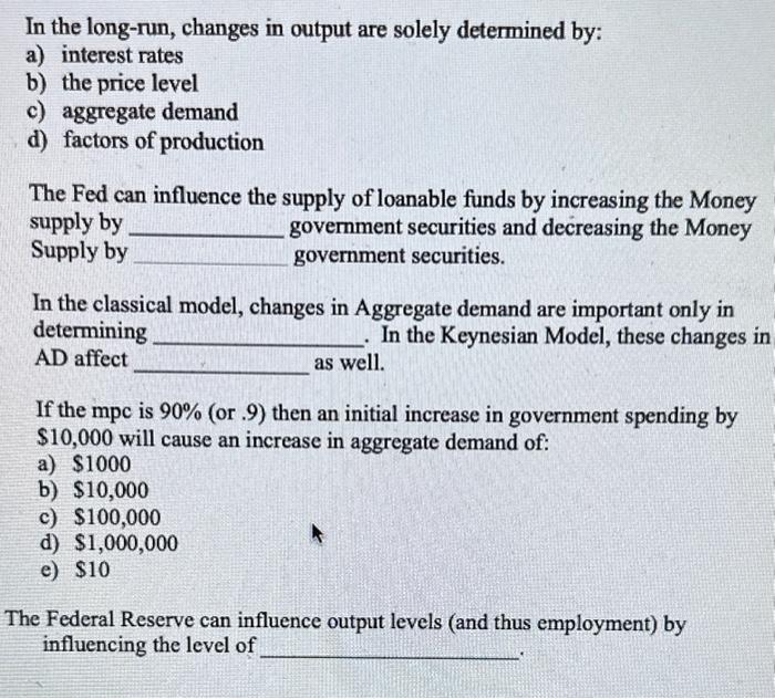 Solved In the long-run, changes in output are solely | Chegg.com