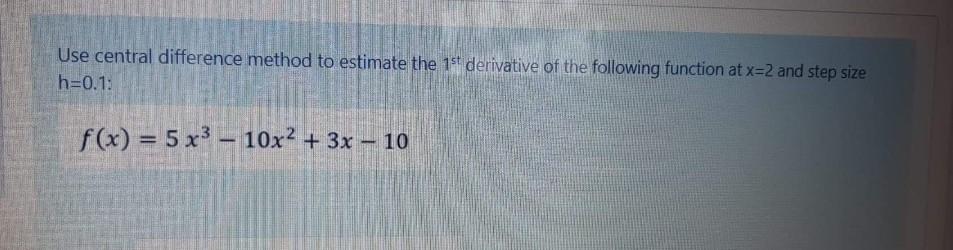 Solved Use central difference method to estimate the 1st | Chegg.com