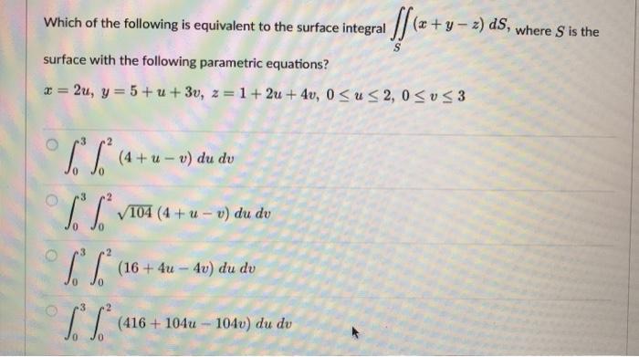 Solved Which of the following is equivalent to the surface | Chegg.com