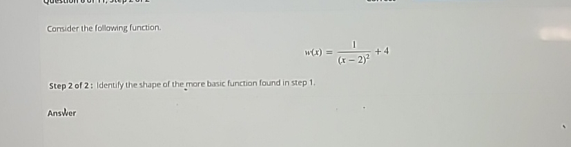 Solved Consider the following function.w(x)=1(x-2)2+4Step 2 | Chegg.com