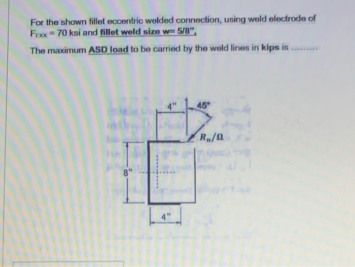 Solved For the shown fillet eccentric welded connection, | Chegg.com