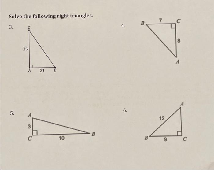 Solve the following right triangles. 3. 4. 5. 6. | Chegg.com