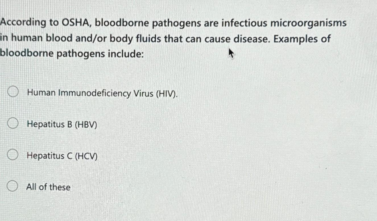 Solved According to OSHA, bloodborne pathogens are | Chegg.com