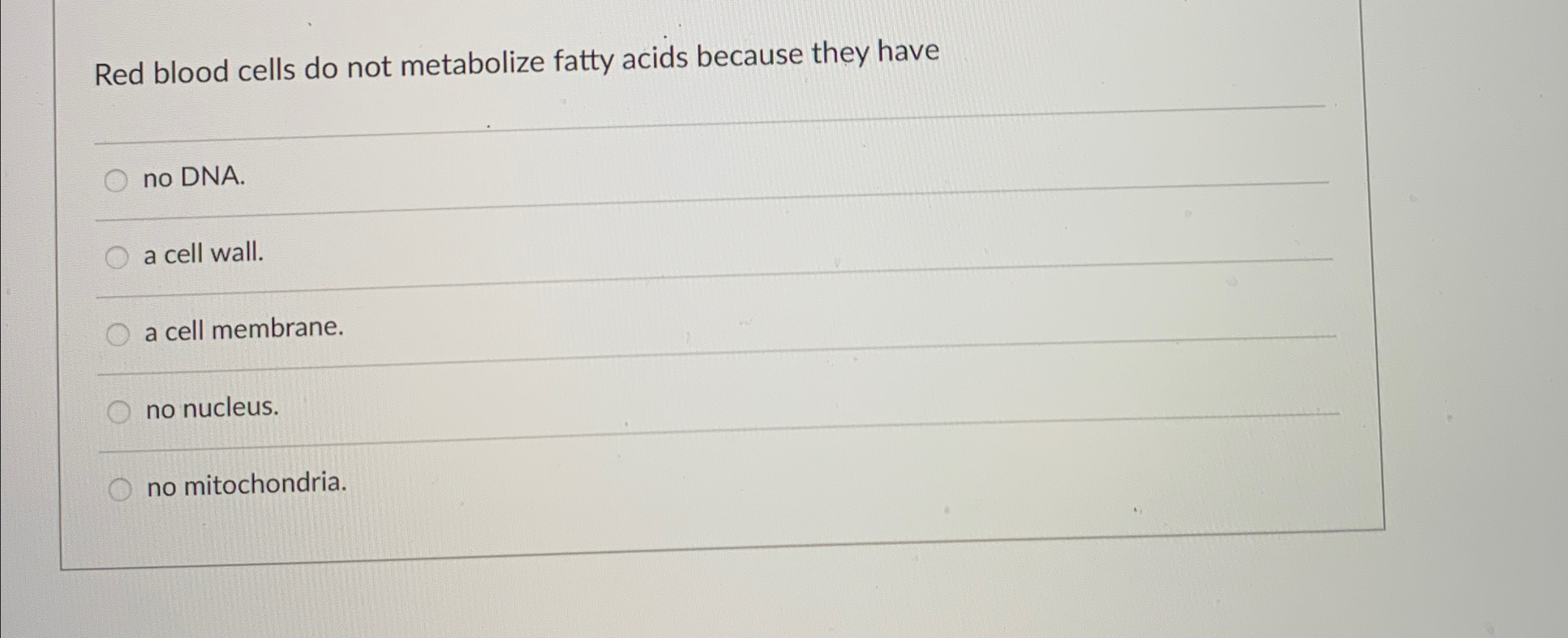 Solved Red blood cells do not metabolize fatty acids because | Chegg.com