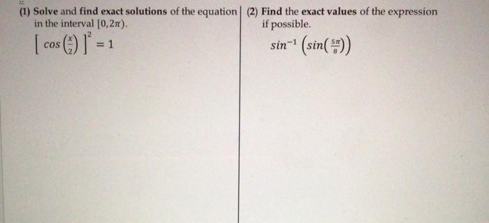 Solved (1) Solve and find exact solutions of the equation | Chegg.com