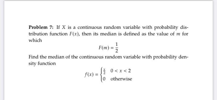 Solved Problem 7: If X is a continuous random variable with | Chegg.com
