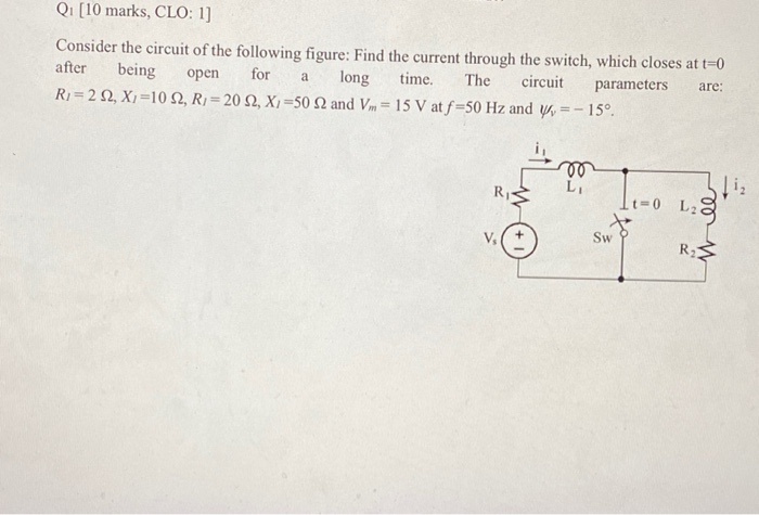 Solved Q. [10 marks, CLO: 1) Consider the circuit of the | Chegg.com