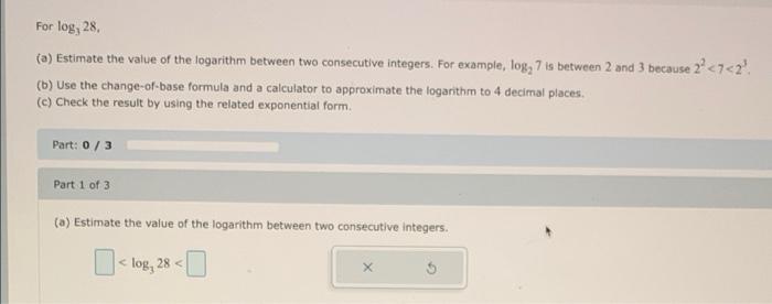Solved For log, 28 (a) Estimate the value of the logarithm | Chegg.com