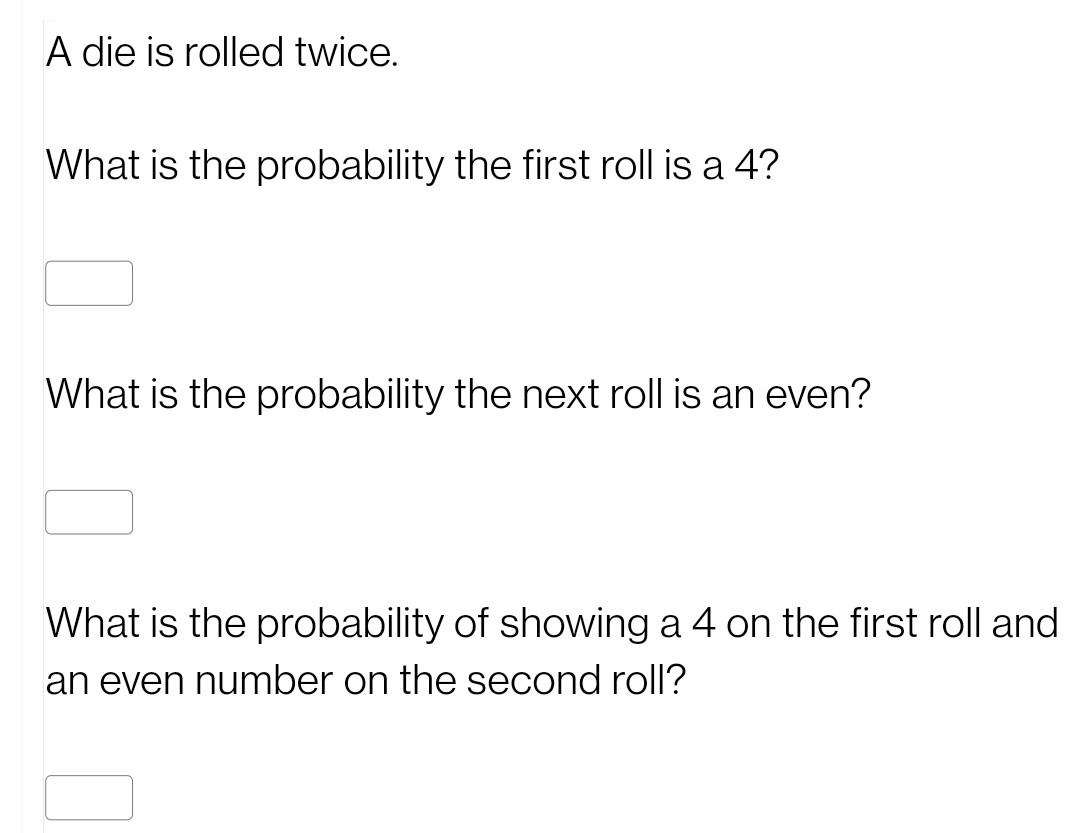 Solved A die is rolled twice. What is the probability the | Chegg.com
