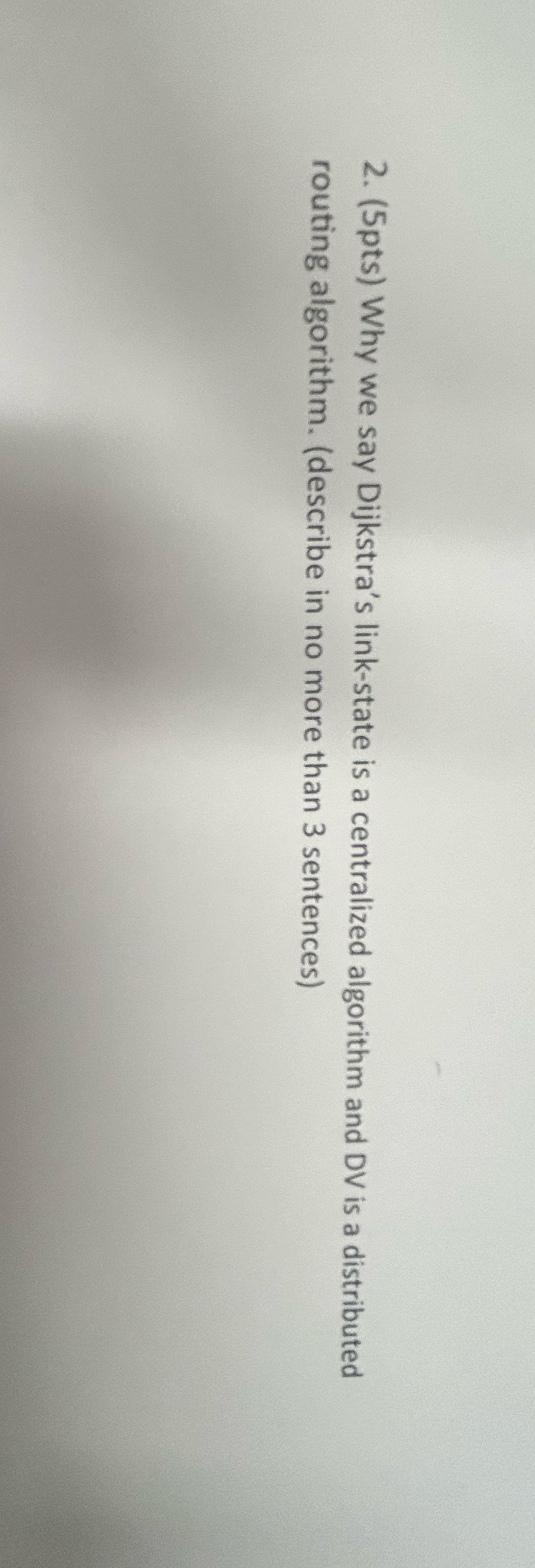 Solved (5pts) ﻿Why we say Dijkstra's link-state is a | Chegg.com