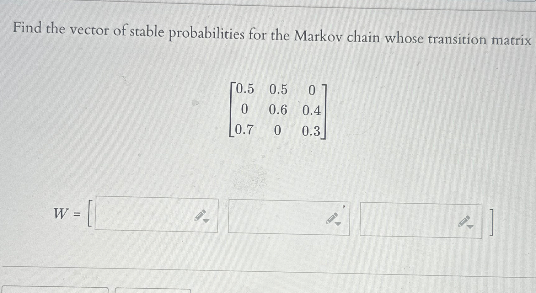 Solved Find the vector of stable probabilities for the | Chegg.com