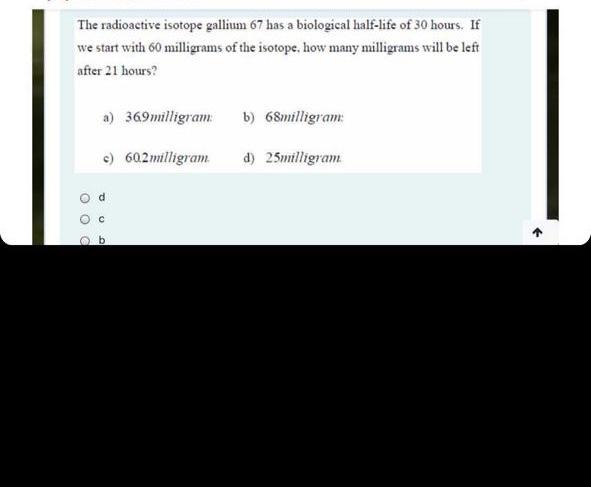 Solved The radioactive isotope gallium 67 has a biological | Chegg.com