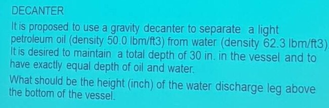 Solved DECANTER It is proposed to use a gravity decanter to | Chegg.com