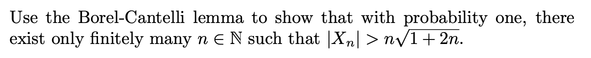 Solved Use the Borel-Cantelli lemma to show that with | Chegg.com