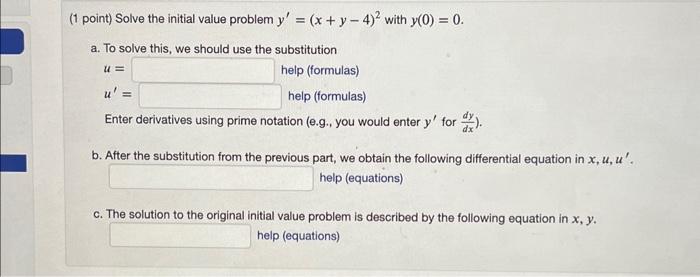 Solved (1 point) Solve the initial value problem y′=(x+y−4)2 | Chegg.com