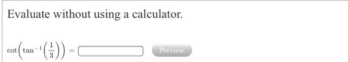 Solved Evaluate without using a calculator. cot (tar Preview | Chegg.com