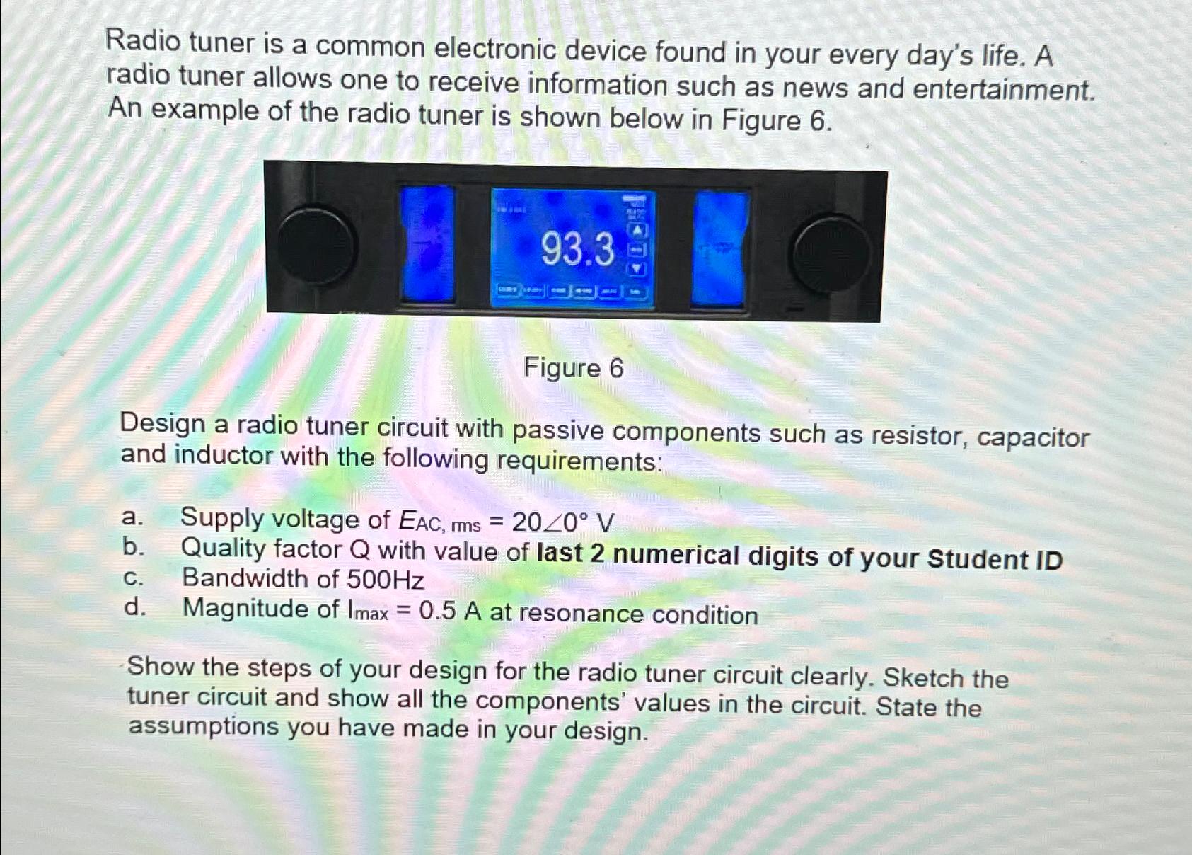 Solved Radio tuner is a common electronic device found in | Chegg.com