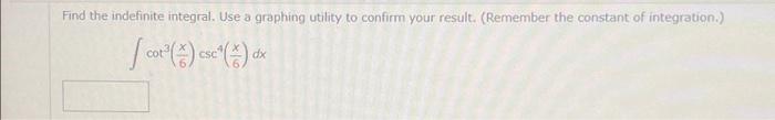 Solved Find the indefinite integral. Use a graphing utility | Chegg.com
