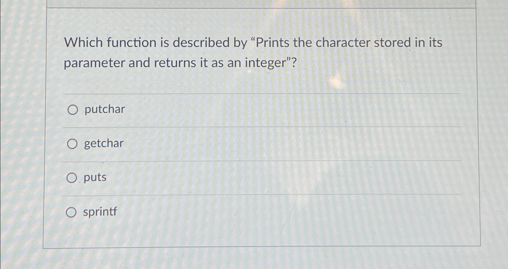 Solved Which function is described by "Prints the character | Chegg.com