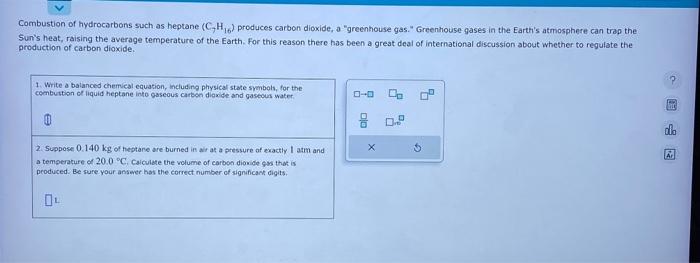 Solved Combustion of hydrocarbons such as heptane (C7H16) | Chegg.com