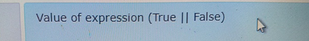 Solved Value of expression (True || ﻿False) | Chegg.com
