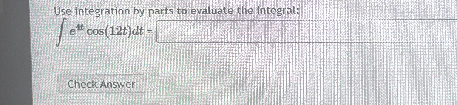 Solved Use integration by parts to evaluate the | Chegg.com